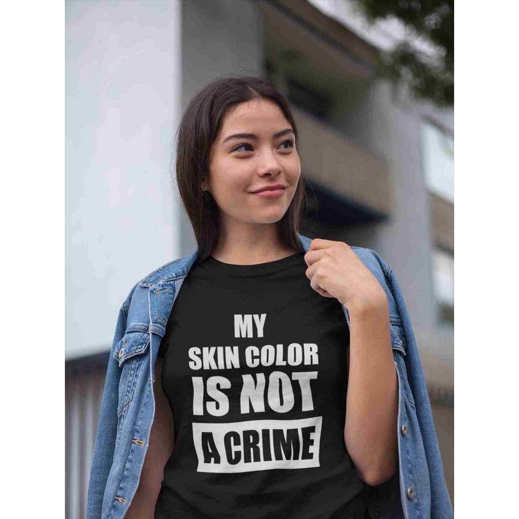 เสื้อยืดผ้าฝ้าย เสื้อยืด พิมพ์ลาย My Skin Color is Not A Crime สําหรับ ...