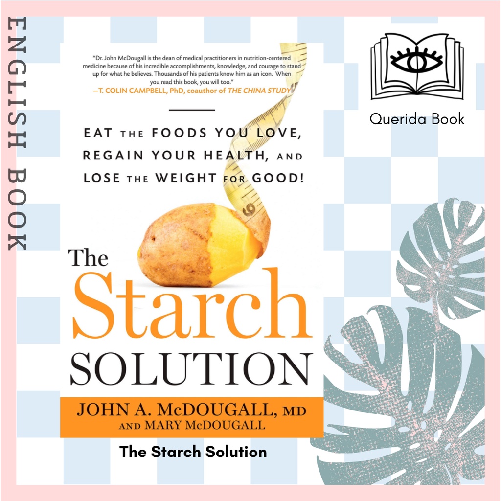 Querida หนังสือภาษาอังกฤษ The Starch Solution Eat the Foods You Love ...