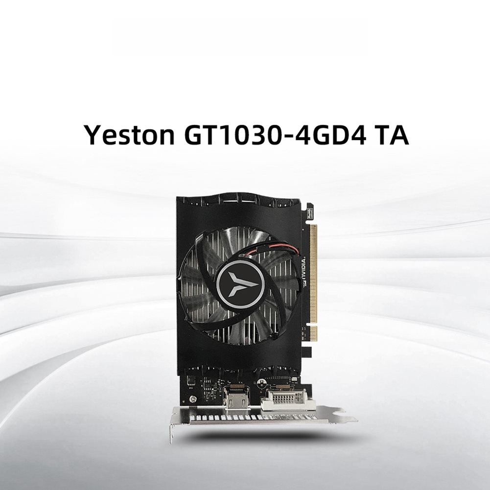 การ์ดจอ Yeston GT1030 4GB DDR4 64Bit PCI Express 3.0 HDTV DVID Gaming ...