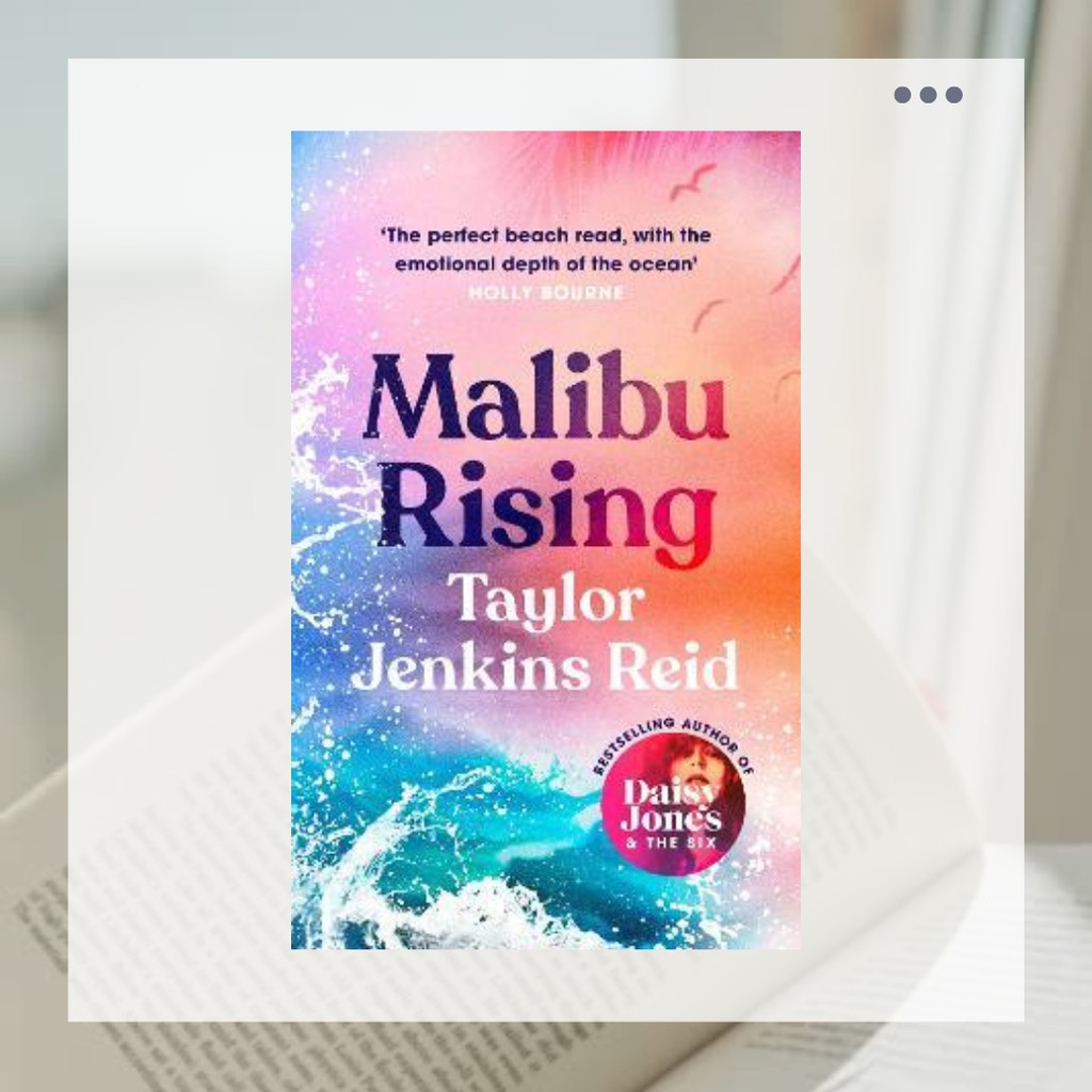 Malibu Rising : The new novel from the bestselling author of Daisy ...