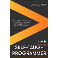 The Self-taught Programmer The Definitive Guide to Programming Professionally Paperback ...