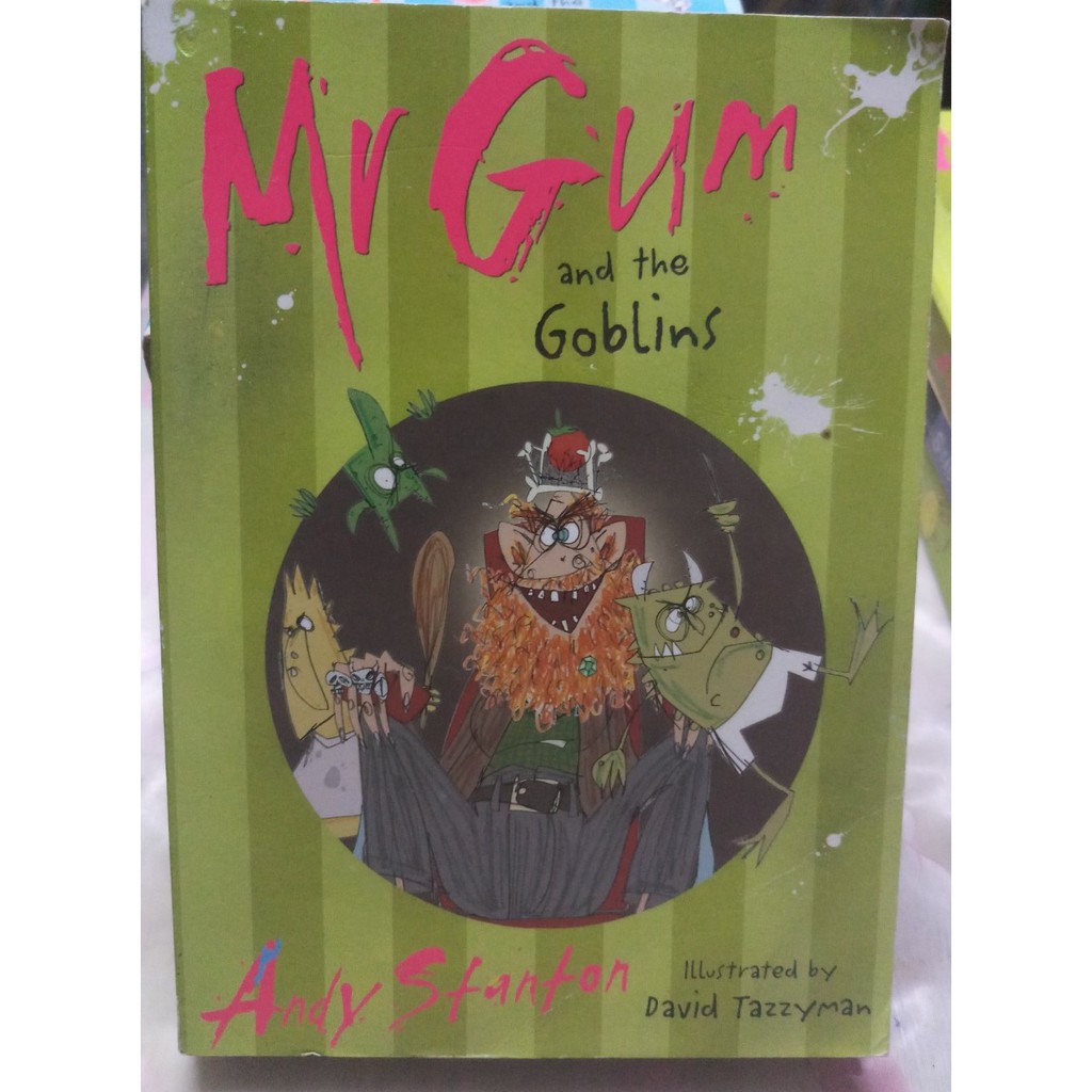 Mr Gum and the Goblins by Andy Stanton , ILLustrated by David Tazzyman ...