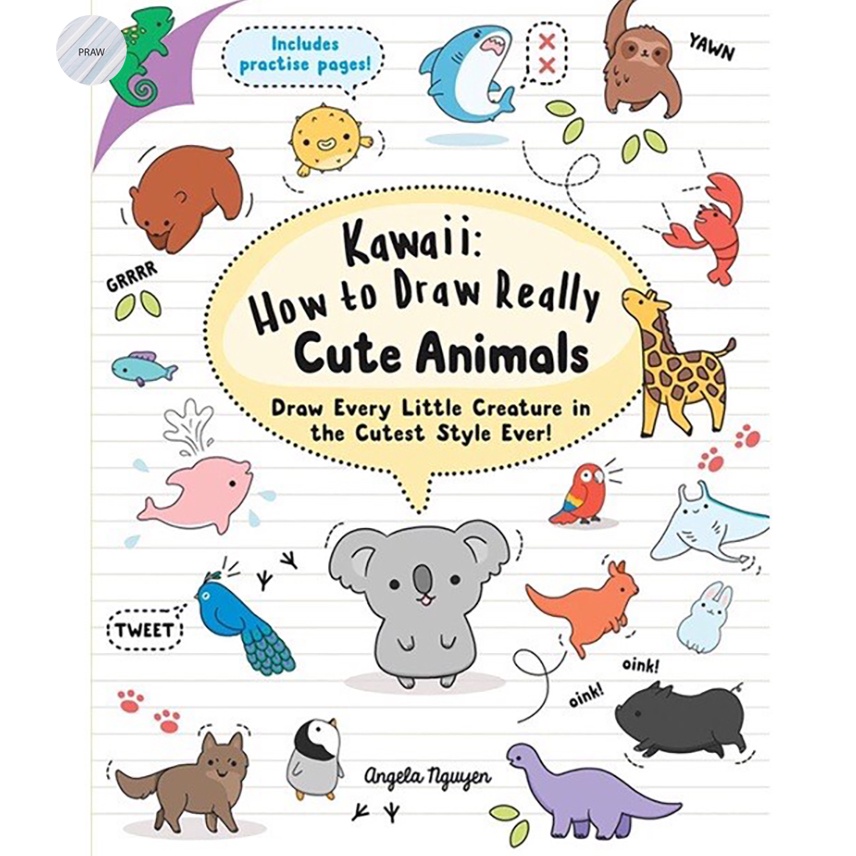 KAWAII: HOW TO DRAW REALLY CUTE ANIMALS: DRAW EVERY LITTLE CREATURE IN ...