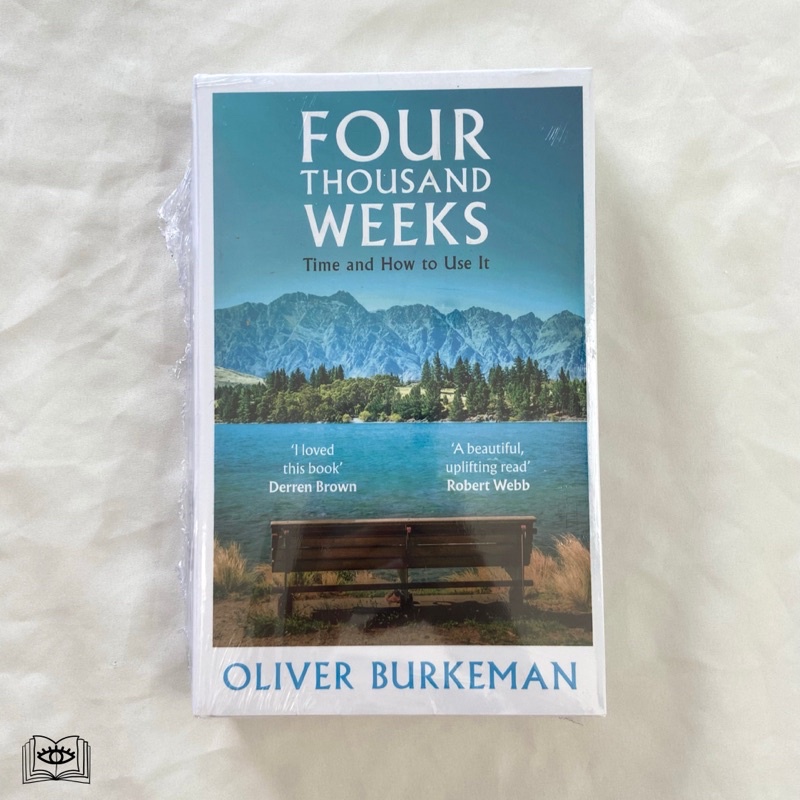 Querida Four Thousand Weeks Embrace your limits. Change your life ...