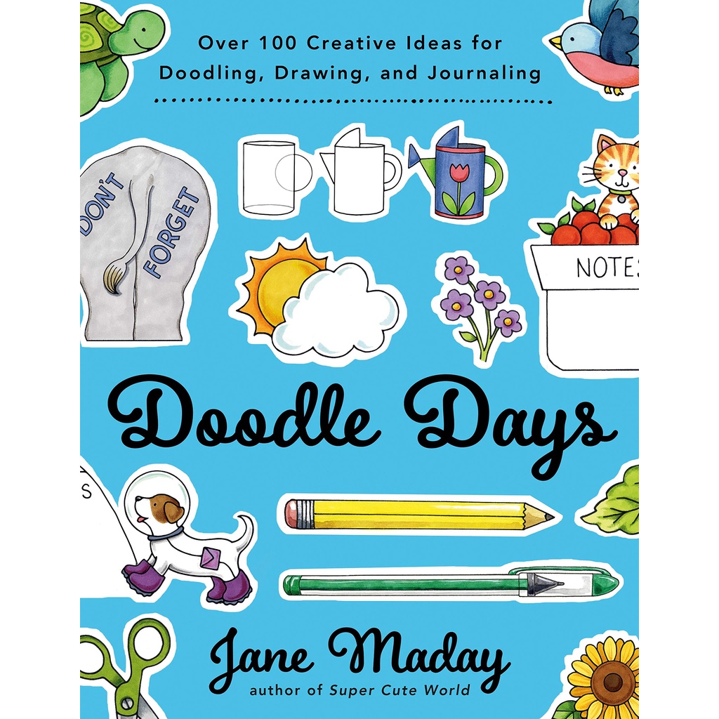 Doodle Days : Over 100 Creative Ideas for Doodling, Drawing, and ...