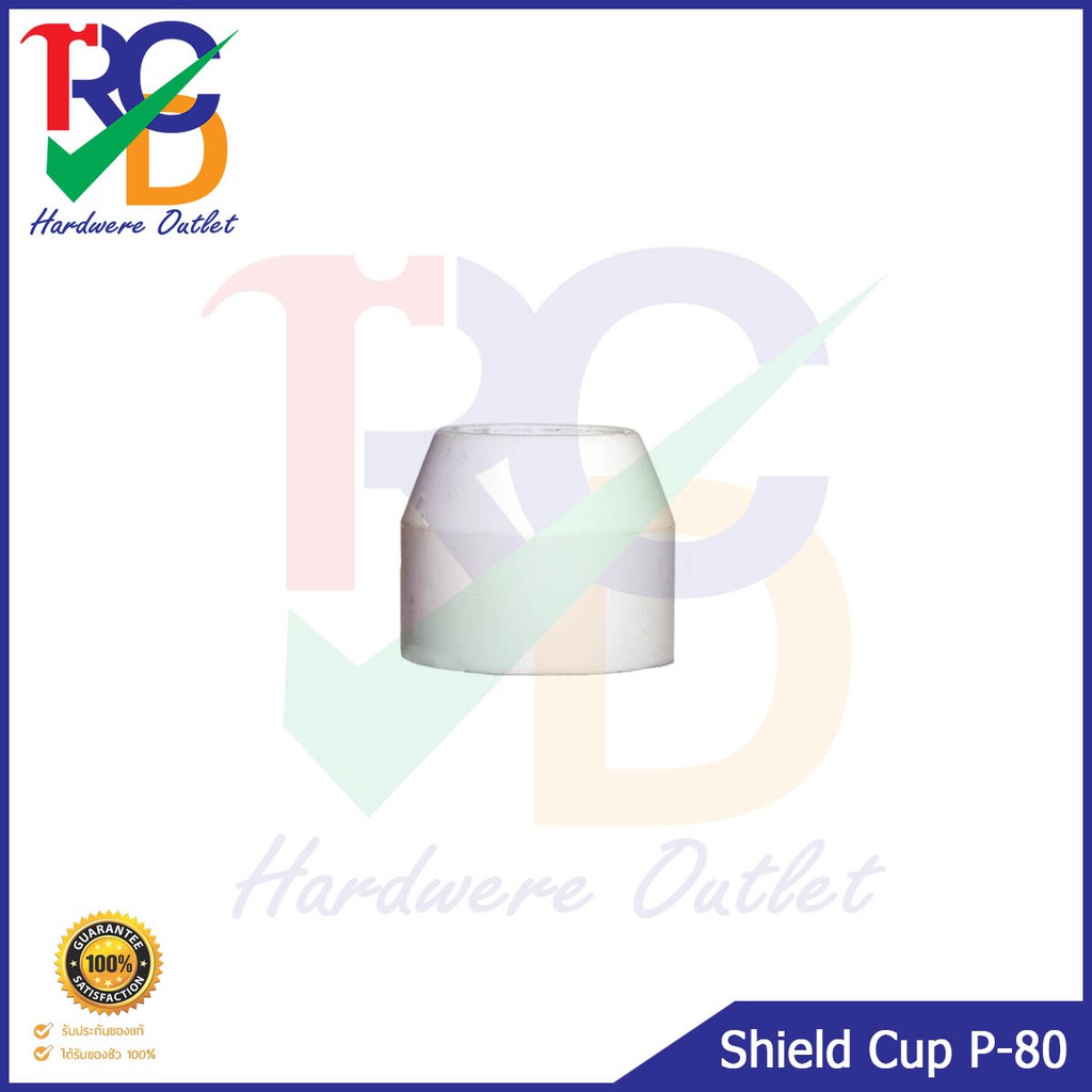 ลูกถ้วยเซรามิค ชิลด์คัพ สำหรับ หัวตัดพลาสม่า รุ่น P-80 SHIELD CUP ...