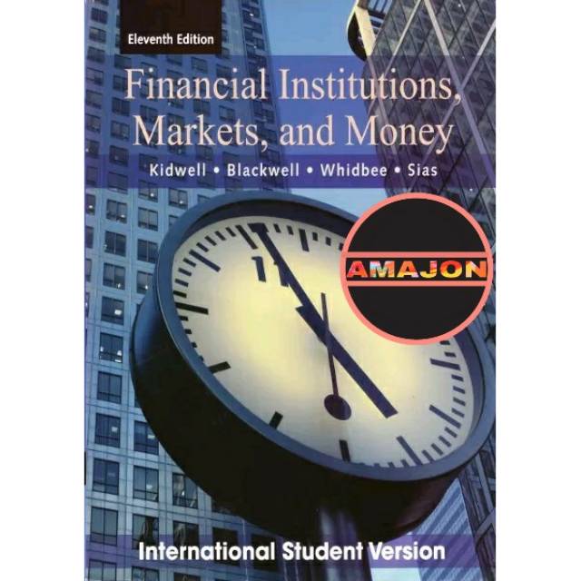 Financial INSTITUTIONS MARKETS AND MONEY 11 EDITION BY KIDWELL ...