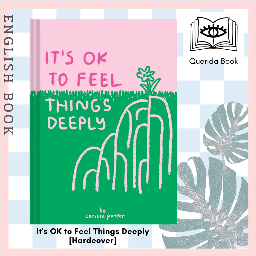 Querida Its OK to Feel Things Deeply Hardcover by Carissa Potter ...