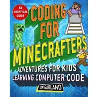 Coding for Minecrafters Unofficial Adventures for Kids Learning ...