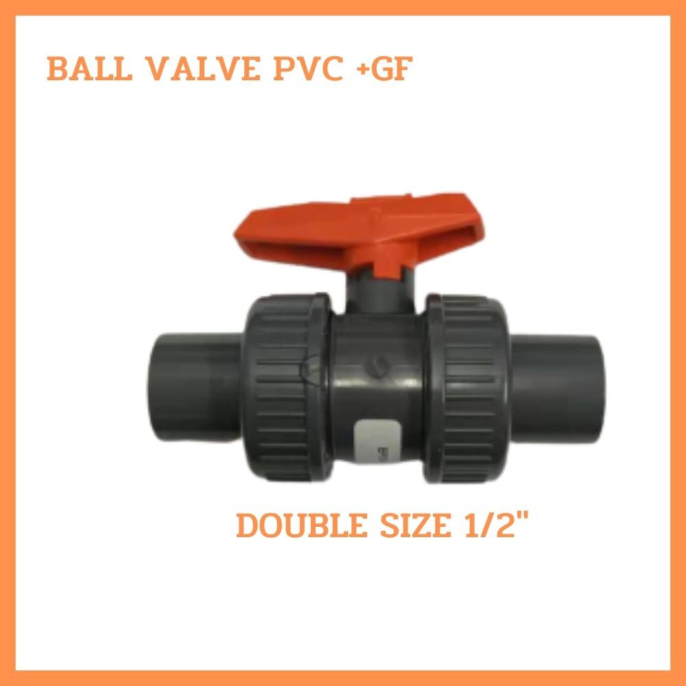 BALL VALVE PVC +GF+ DOUBLE SIZE 1/2" | Shopee Thailand