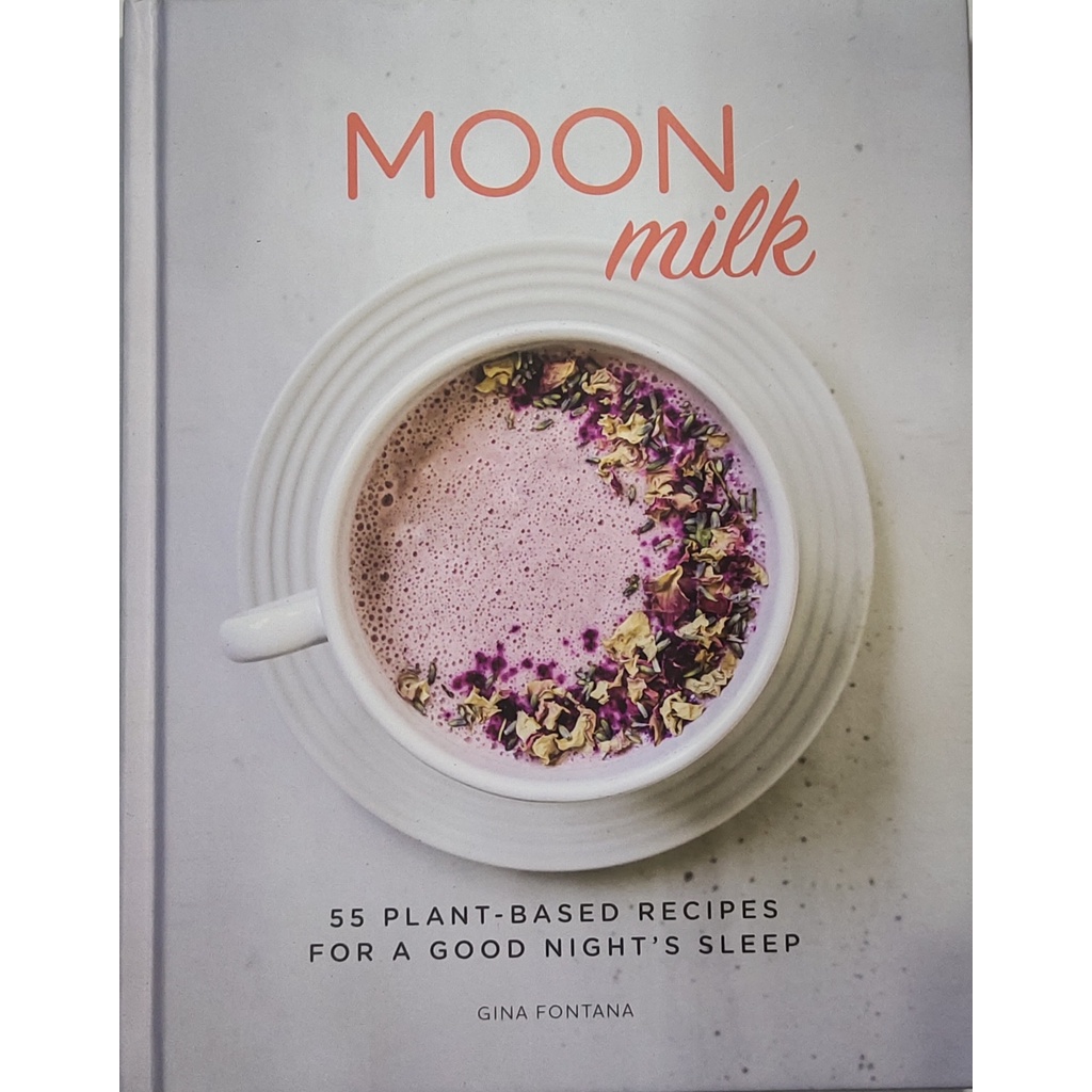 หนังสือ อาหาร เครื่องดื่ม นม ภาษาอังกฤษ MOON MILK 55 PLANT-BASED RECIPES FOR A GOOD NIGHT S ...