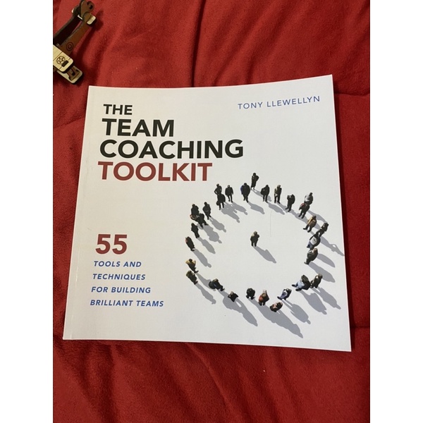 The Team Coaching Toolkit: 55 Tools and Techniques for Building ...