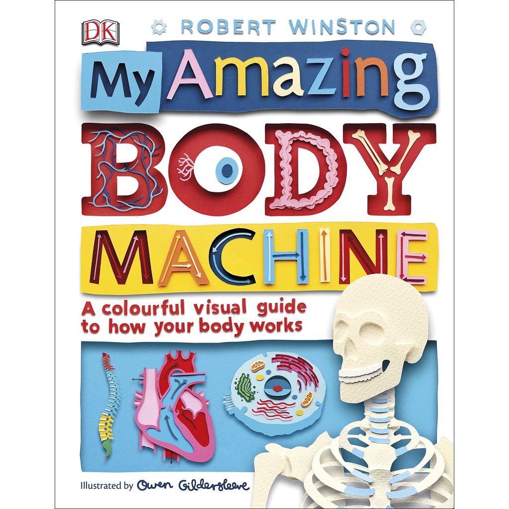 My Amazing Body Machine : A Colourful Visual Guide to How your Body ...