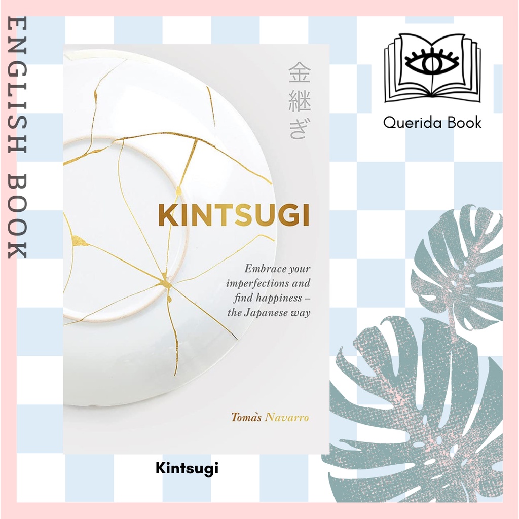 Querida หนังสือภาษาอังกฤษ Kintsugi Embrace your imperfections and find happiness - the Japanese ...
