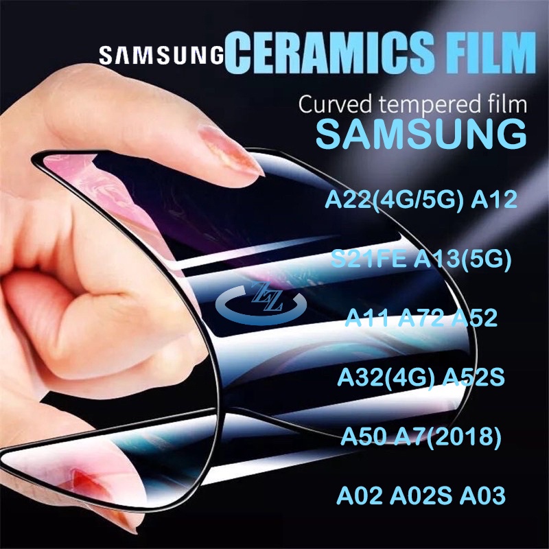 ฟิล์มเซรามิค Samsung ตกไม่แตก เต็มจอA22(4G5G) S21FE A13(5G) A11 A72 A32(4G) A52S A50 A7(2018 ...