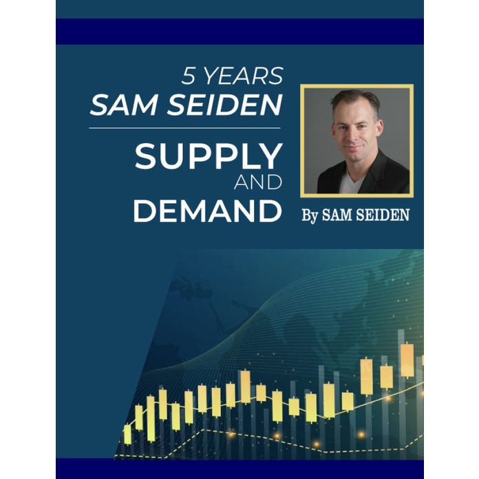 5 Years of Sam Seiden Supply and Demand - forexbookthai - ThaiPick