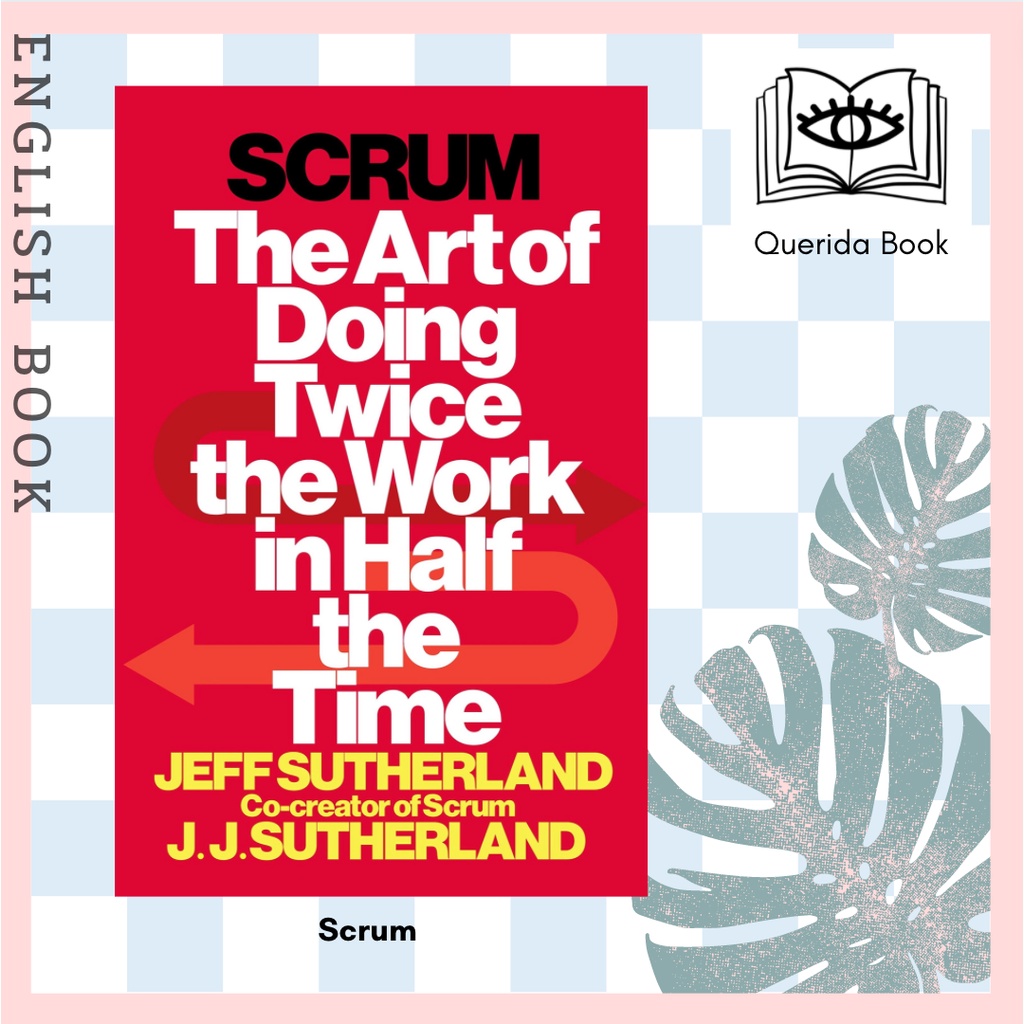 Querida หนังสือภาษาอังกฤษ Scrum The Art of Doing Twice the Work in Half ...