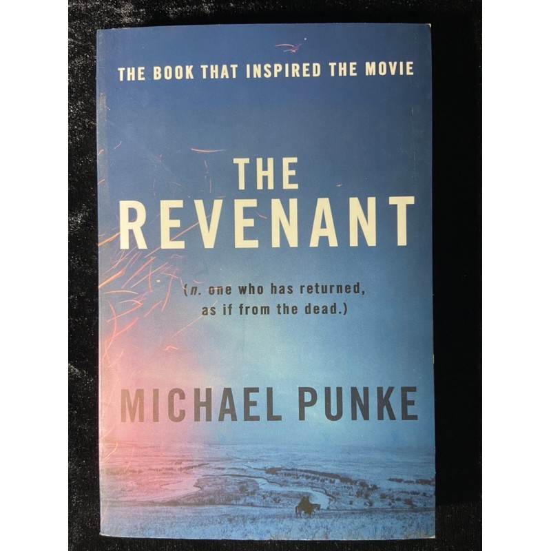 The Revenant: The Bestselling Book that Inspired the Award-winning ...