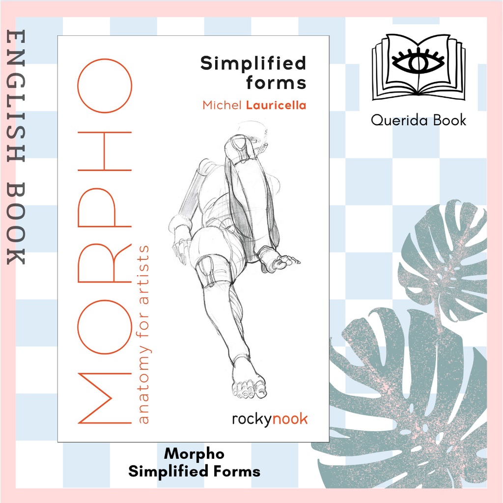 [Querida] Morpho: Simplified Forms : Anatomy for Artists 9781681984483 by Michel Lauricella ...