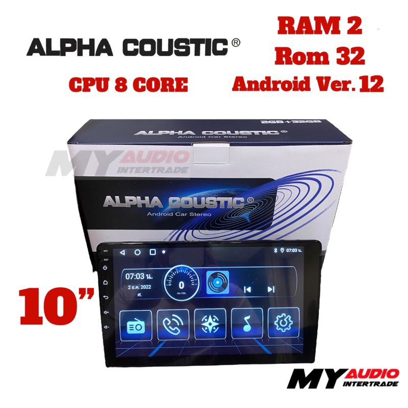 ALPHA COUSTIC จอแอนดรอย ขนาด 9 นิ้ว 10 นิ้ว RAM2 ROM32 CPU 8 CORE Android Ver.12 - namon69 ...