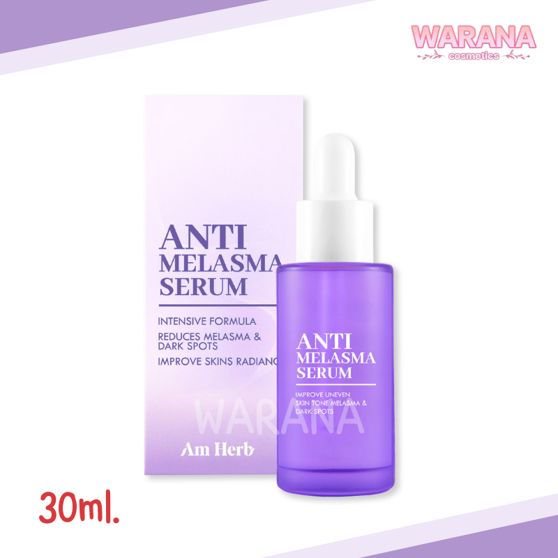 Am Herb Anti Melasma Serum อัมเฮิร์บ แอนตี้ เมลาสม่า เซรั่ม 30ml. ของ ...