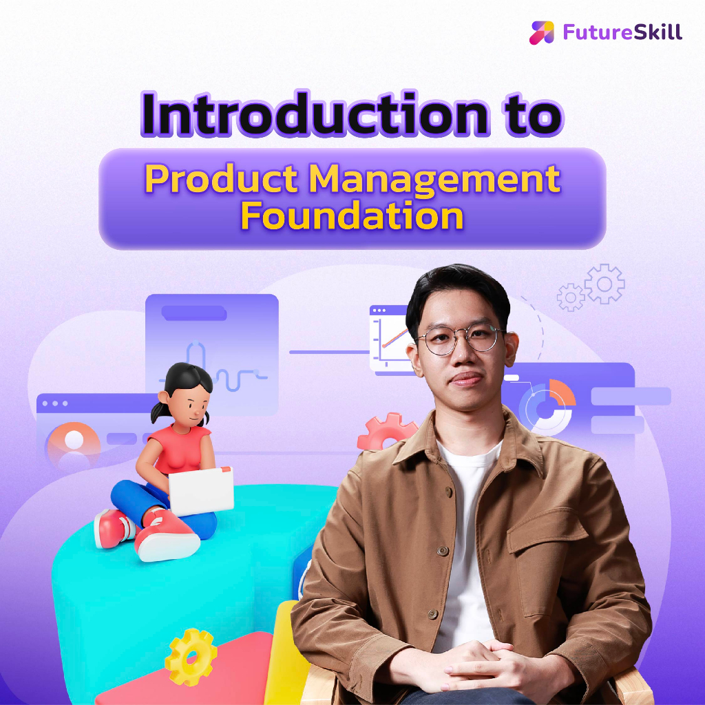 FutureSkill คอร์สเรียนออนไลน์ Introduction to Product Management Foundation - futureskill - ThaiPick